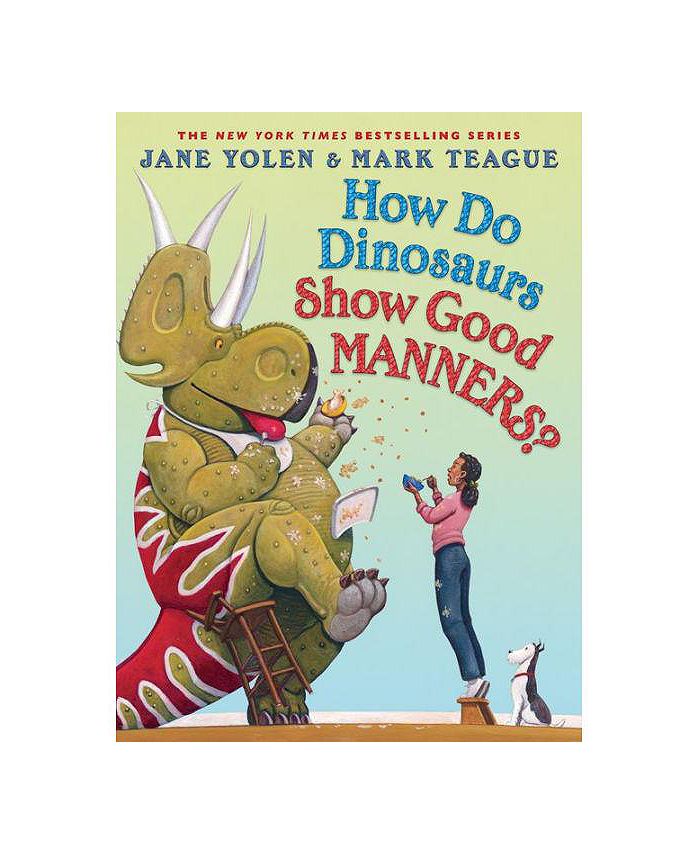 Barnes & Noble How Do Dinosaurs Show Good Manners? by Jane Yolen - Macy's