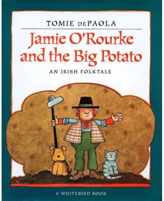 Jamie O'Rourke and the Big Potato: An Irish Folktale by Tomie dePaola ...