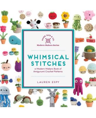 Whimsical Stitches- A Modern Makers Book of Amigurumi Crochet Patterns ...