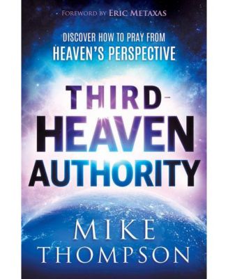 Third-Heaven Authority- Discover How to Pray From Heaven's Perspective ...