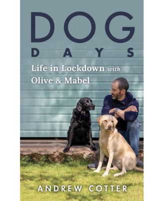 Barnes & Noble Dog Days- Life in Lockdown with Olive & Mabel by Andrew ...