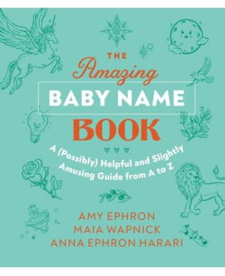 The Amazing Baby Name Book- A (Possibly) Helpful and Slightly Amusing ...