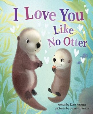 I Love You Like No Otter by Rose Rossner - Macy's