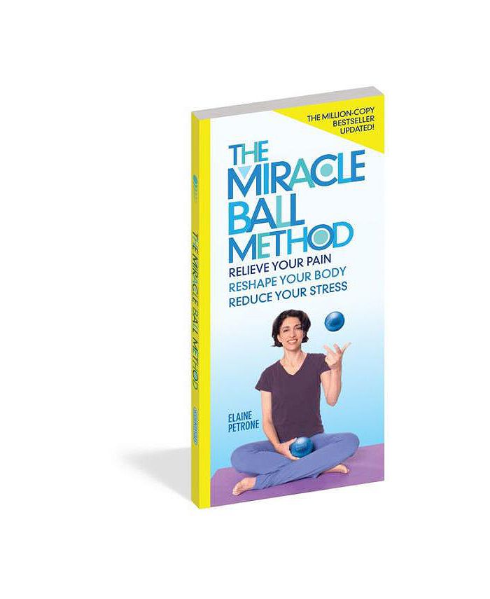 Barnes & Noble The Miracle Ball Method, Revised Edition: Relieve Your ...