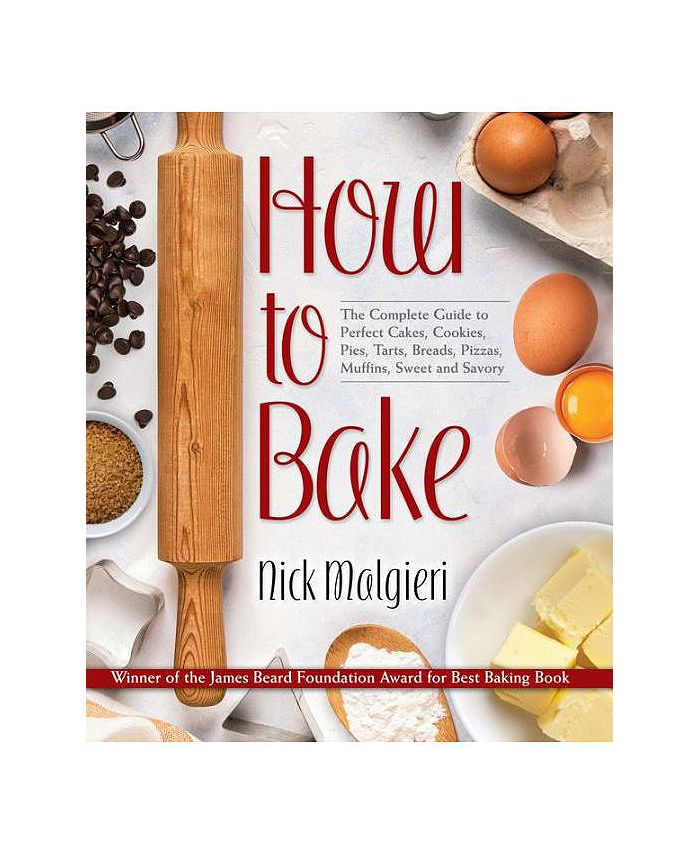 Barnes & Noble How to Bake by Nick Malgieri - Macy's