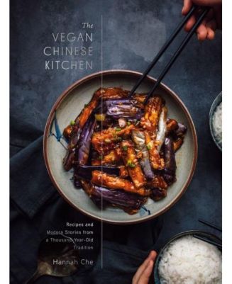 The Vegan Chinese Kitchen: Recipes and Modern Stories from a Thousand ...