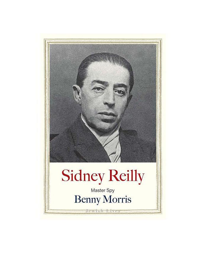 Barnes & Noble Sidney Reilly: Master Spy by Benny Morris - Macy's