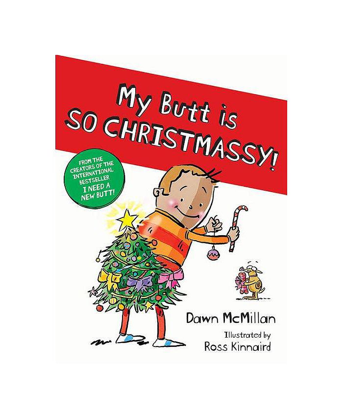 Barnes & Noble My Butt Is So Christmassy! by Dawn McMillan - Macy's