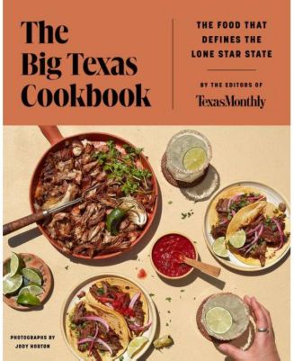 The Big Texas Cookbook: The Food That Defines the Lone Star State by ...