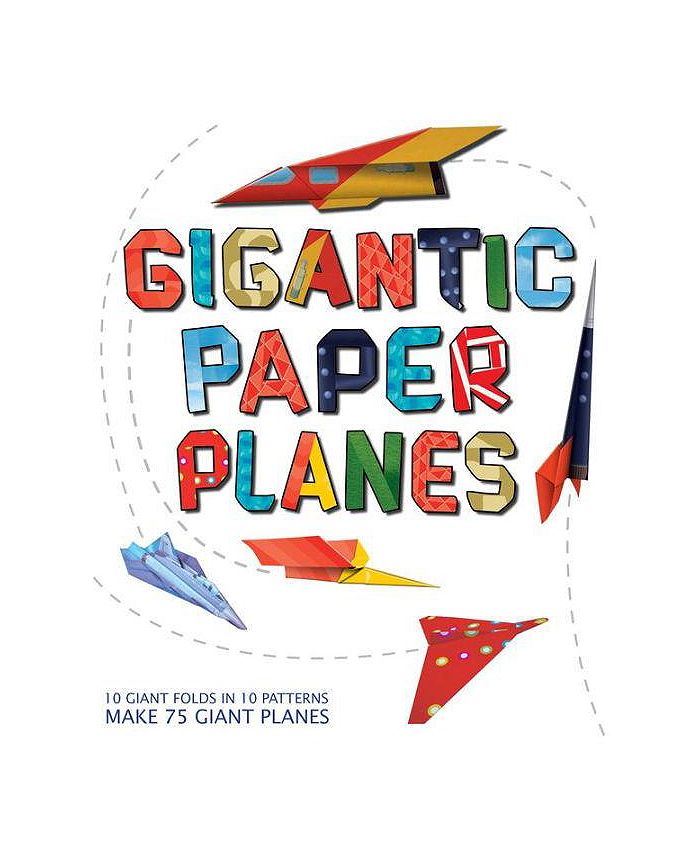 Barnes & Noble Gigantic Paper Planes: 10 Giant Folds in 10 Patterns ...