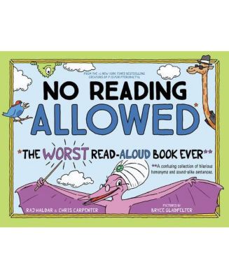 No Reading Allowed: The WORST Read-Aloud Book Ever by Raj Haldar - Macy's