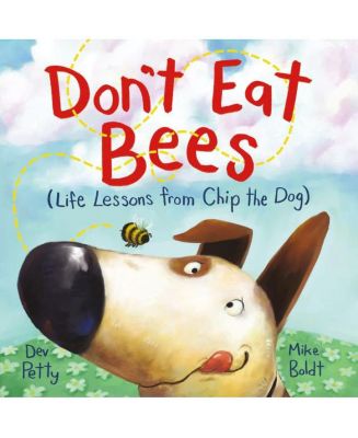 Don't Eat Bees: Life Lessons from Chip the Dog by Dev Petty - Macy's
