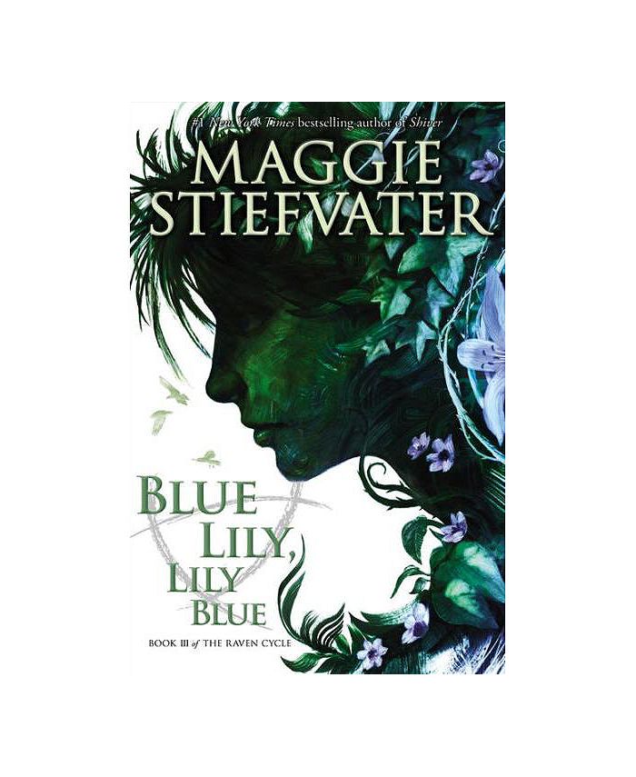 Barnes & Noble Blue Lily, Lily Blue (Raven Cycle Series #3) by Maggie Stiefvater - Macy's