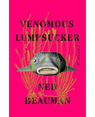 Venomous Lumpsucker by Ned Beauman - Macy's