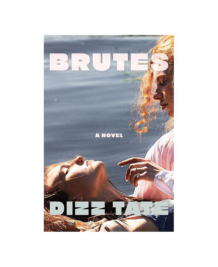 Barnes & Noble Brutes: A Novel by Dizz Tate - Macy's