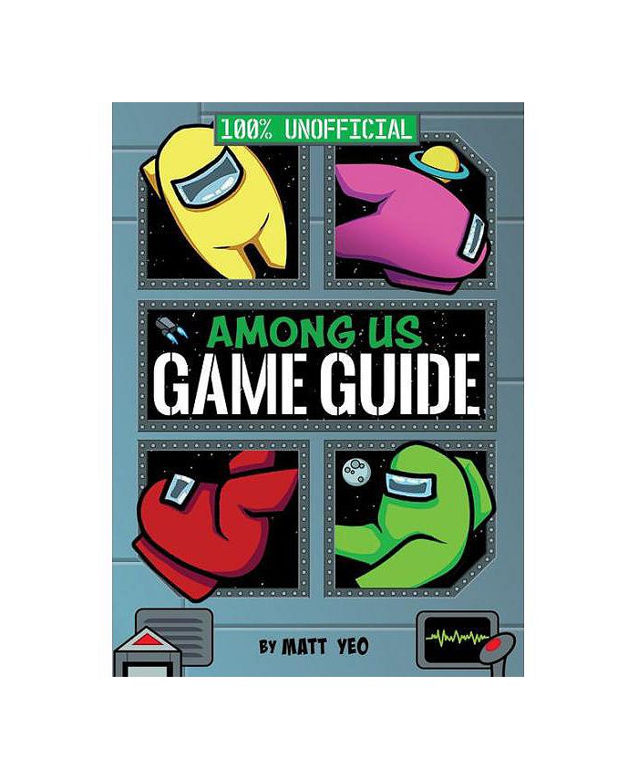 Barnes & Noble Among Us- 100% Unofficial Game Guide by Matt Yeo - Macy's
