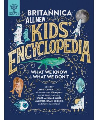 Britannica All New Kids' Encyclopedia- What We Know What We Don't by ...