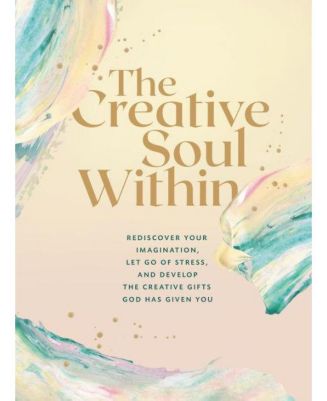 The Creative Soul Within- Rediscover Your Imagination, Let Go of Stress ...