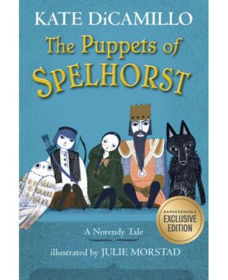 The Puppets of Spelhorst (B&N Exclusive Edition) by Kate DiCamillo - Macy's
