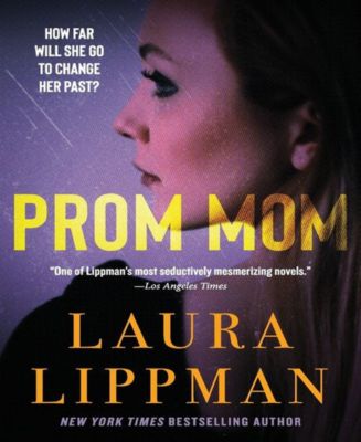 Barnes & Noble Prom Mom: A Novel by Laura Lippman - Macy's