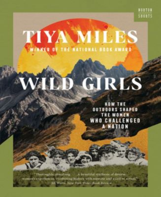 Barnes & Noble Wild Girls: How The Outdoors Shaped The Women Who ...