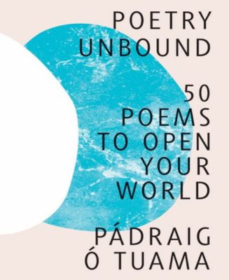 Poetry Unbound- 50 Poems to Open Your World by Paidraig O. Tuama - Macy's