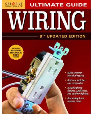 Ultimate Guide - Wiring, 8th Updated Edition by Creative Homeowner - Macy's
