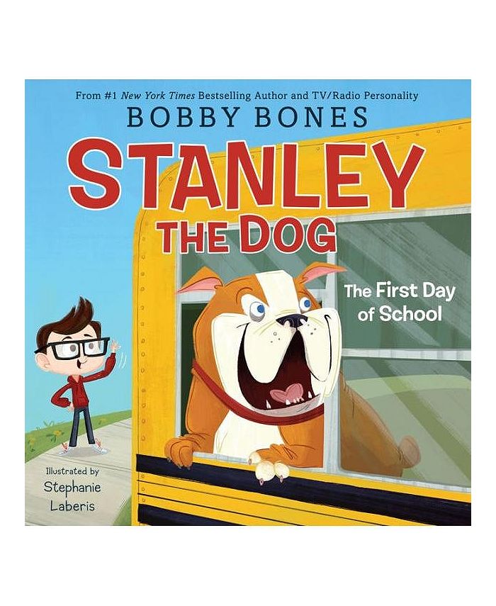 Barnes & Noble Stanley the Dog: The First Day of School by Bobby Bones ...