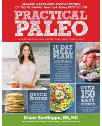 Practical Paleo, 2nd Edition (Updated And Expanded) by Diane Sanfilippo ...