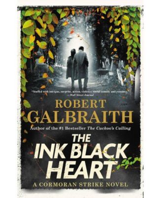 The Ink Black Heart (Cormoran Strike Series #6) by Robert Galbraith ...