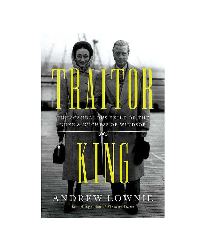 Barnes & Noble Traitor King: The Scandalous Exile of the Duke & Duchess ...