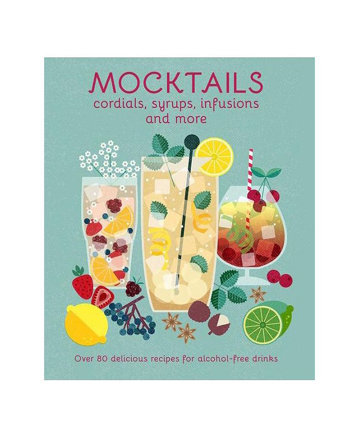 Barnes & Noble Mocktails, Cordials, Syrups, Infusions and More: Over 80 ...