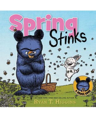 Spring Stinks: A Little Bruce Book by Ryan T. Higgins - Macy's