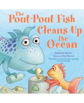The Pout-Pout Fish Cleans Up the Ocean by Deborah Diesen - Macy's