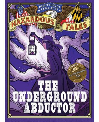 The Underground Abductor: An Abolitionist Tale about Harriet Tubman ...