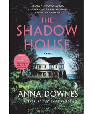 The Shadow House- A Novel by Anna Downes - Macy's