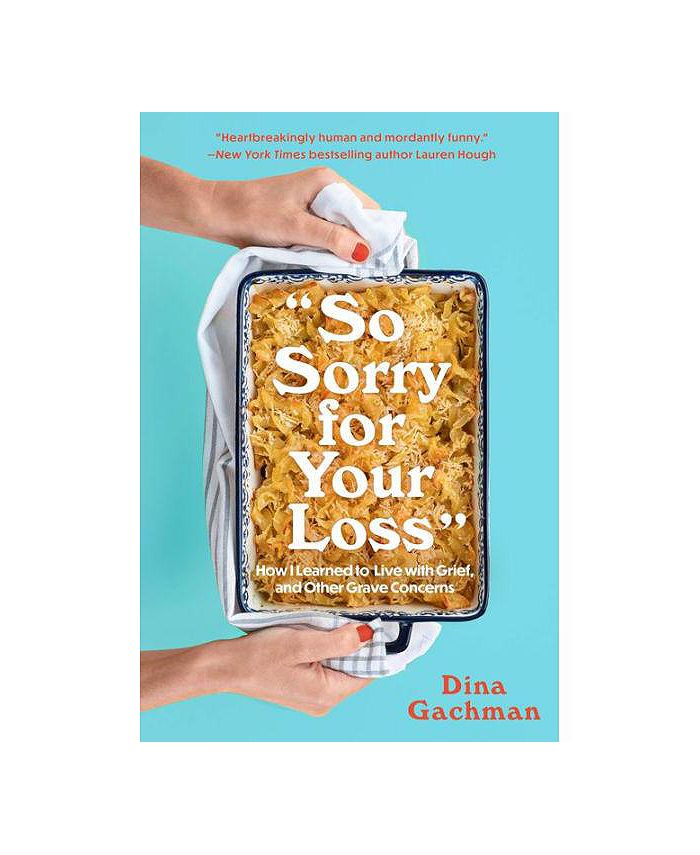 Barnes & Noble So Sorry for Your Loss- How I Learned to Live with Grief, and Other Grave ...