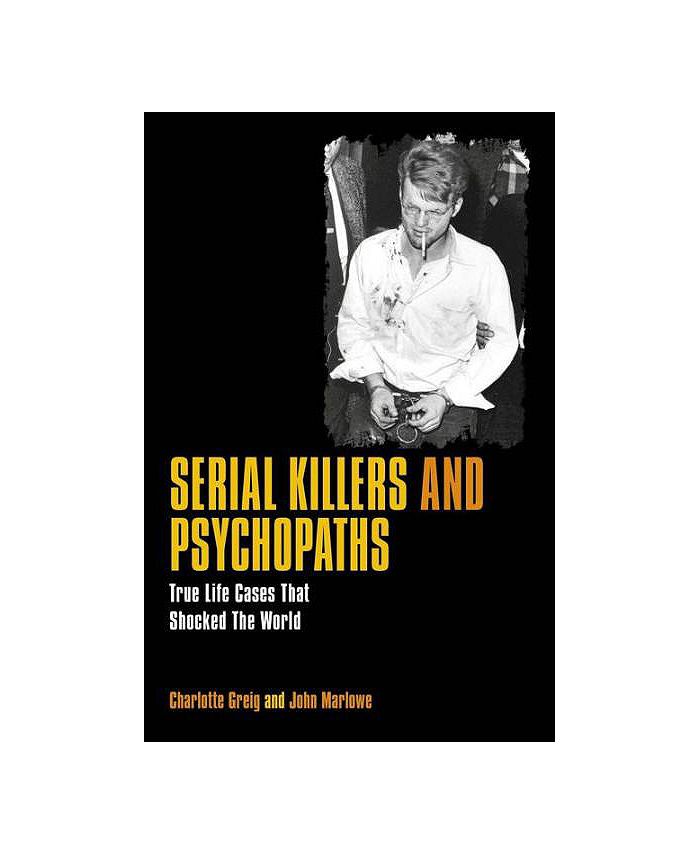 Barnes & Noble Serial Killers & Psychopaths- True Life Cases that ...