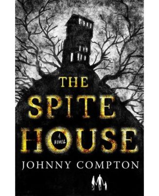 Barnes & Noble The Spite House- A Novel by Johnny Compton - Macy's