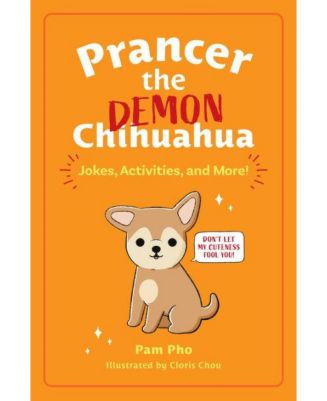 Prancer The Demon Chihuahua - Jokes, Activities, and More by Pam Pho ...