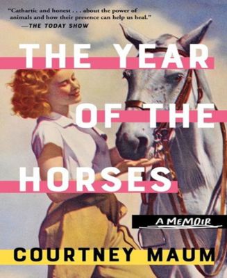 The Year of the Horses- A Memoir by Courtney Maum - Macy's
