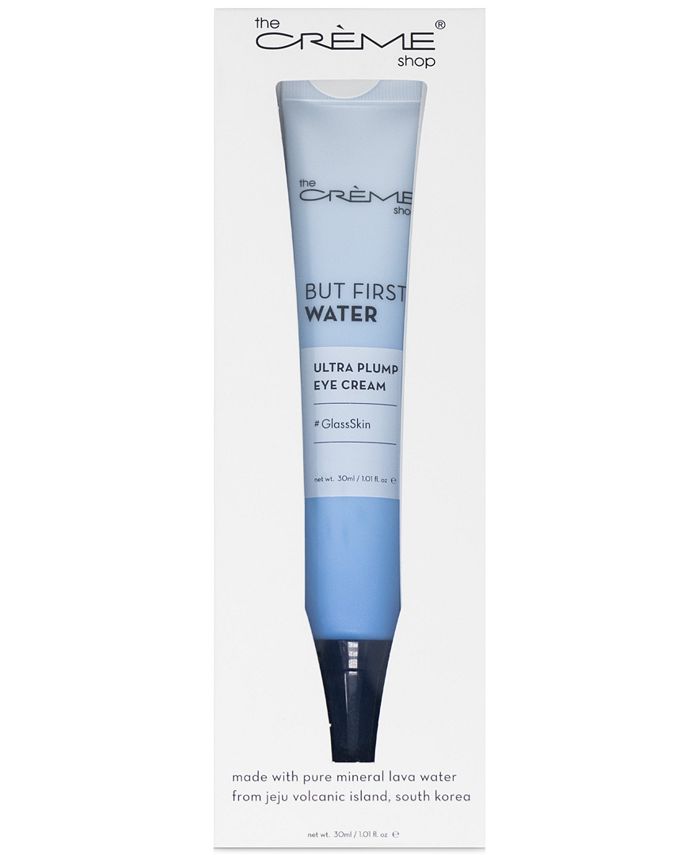 The Crème Shop But First, Water Ultra Plump Eye Cream - Macy's