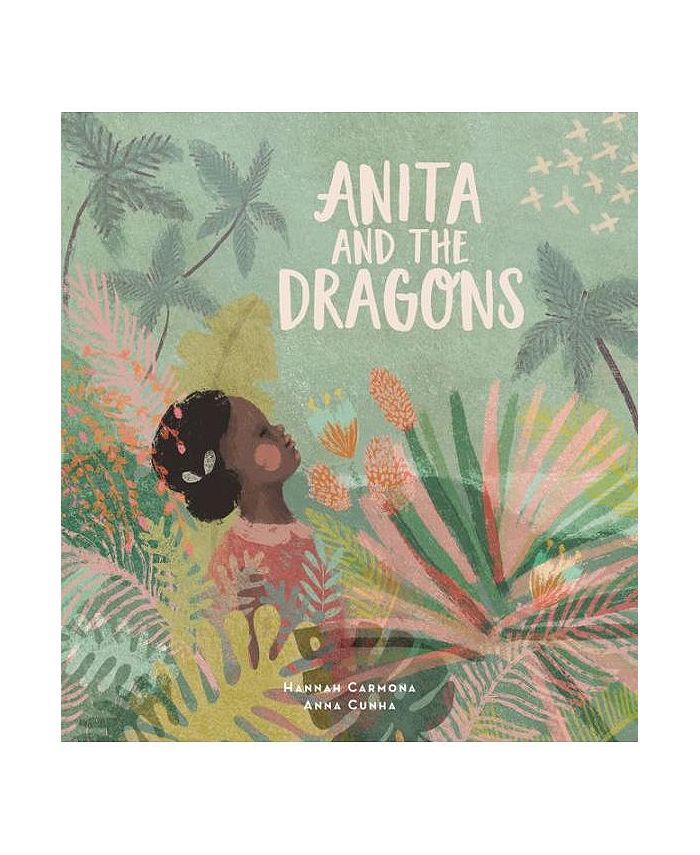 Barnes & Noble Anita and the Dragons by Hannah Carmona - Macy's