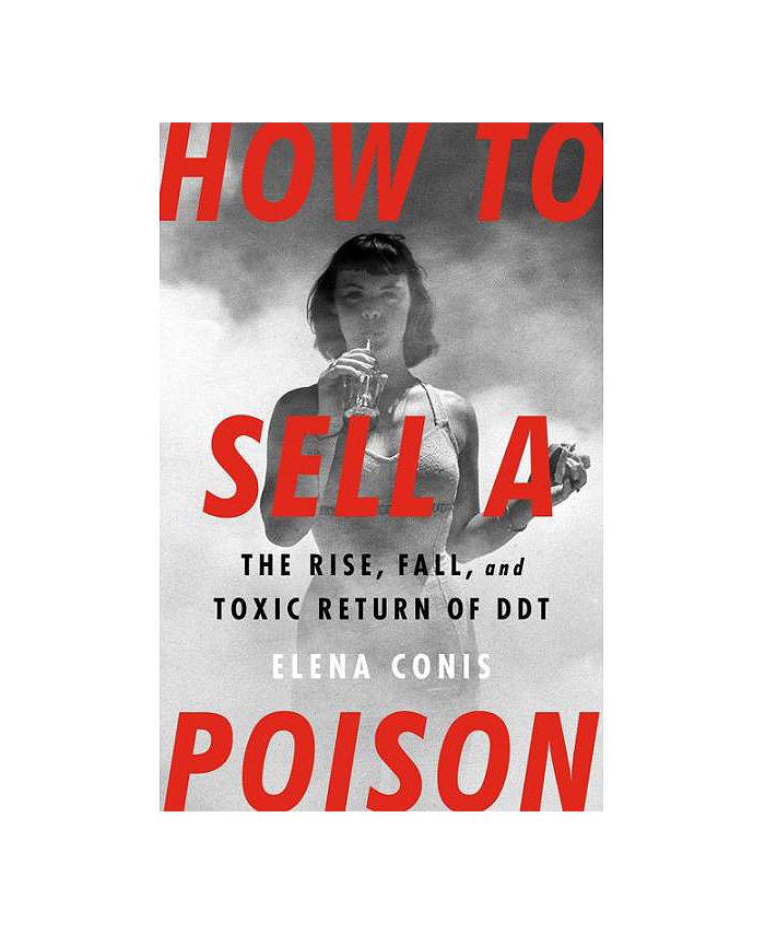 Barnes & Noble How to Sell a Poison: The Rise, Fall, and Toxic Return ...