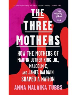 The Three Mothers: How the Mothers of Martin Luther King, Jr., Malcolm ...