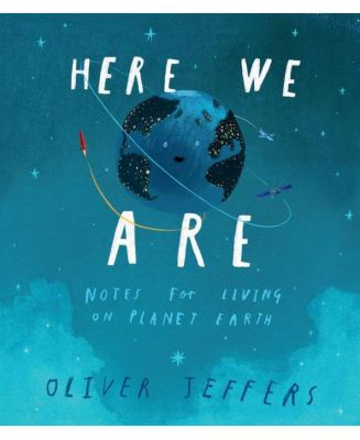 Here We Are: Notes for Living on Planet Earth by Oliver Jeffers - Macy's