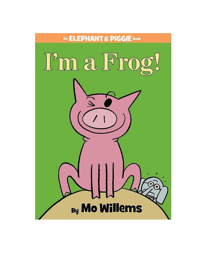 Barnes & Noble I'm a Frog! (Elephant and Piggie Series) by Mo Willems ...