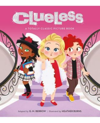 Clueless: A Totally Classic Picture Book by Amy Heckerling - Macy's