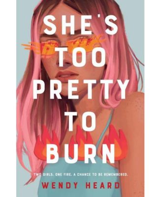 She's Too Pretty to Burn by Wendy Heard - Macy's
