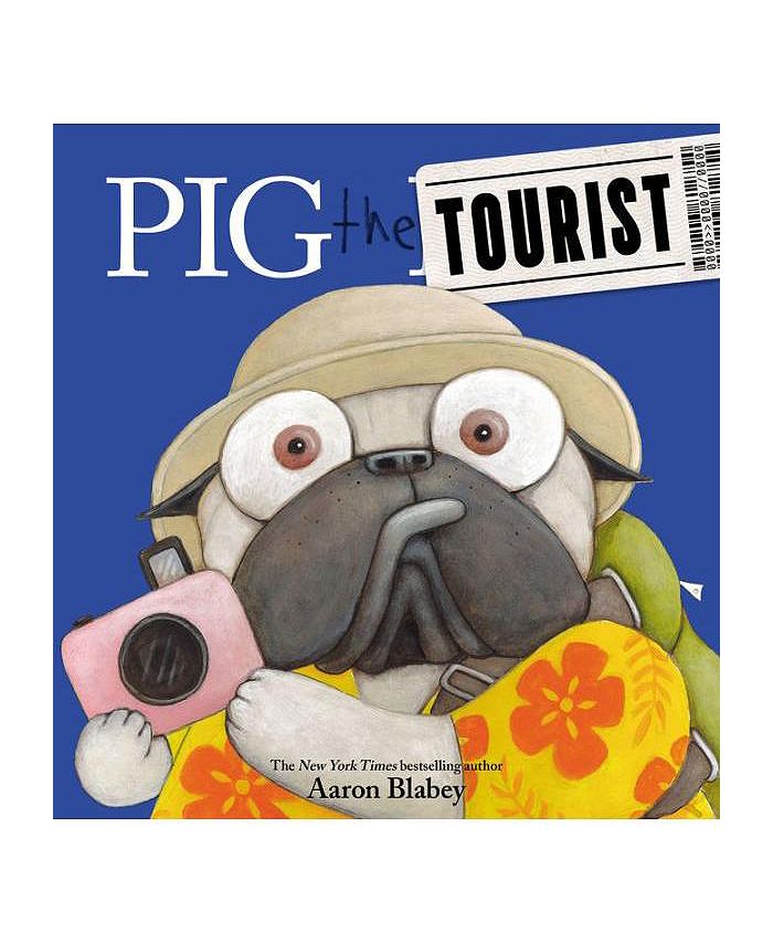 Barnes & Noble Pig the Tourist (Pig the Pug Series) by Aaron Blabey ...